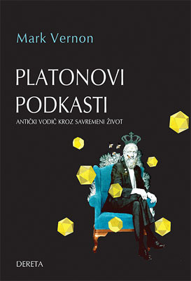 Platonovi podkasti - antički vodič kroz savremeni život