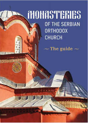 Monasteries of the Serbian Orthodox Church : guide