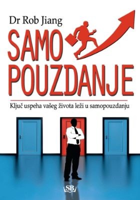 Samopouzdanje - Ključ uspeha vašeg života leži u samopouzdanju