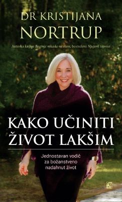 Kako učiniti život lakšim - Jednostavan vodič za božanstveno nadahnut život