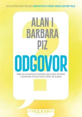 Odgovor - kako da preuzmete kontrolu nad svojim životom i postanete ličnost kakva želite da budete