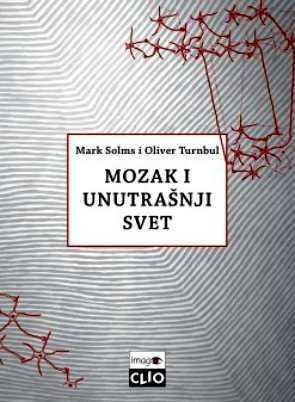 Mozak i unutrašnji svet - uvod u neuronaučno proučavanje subjektivnih iskustava - AKCIJA