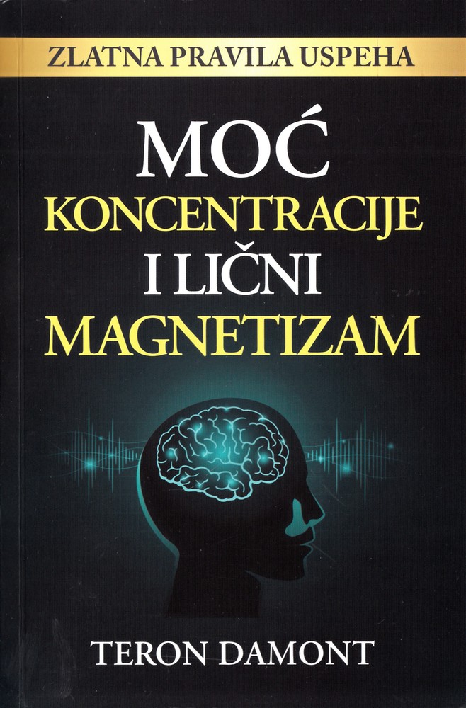 Moć koncentracije i lični magnetizam