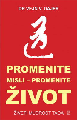 Promenite misli promenite život - Živeti mudrost taoa