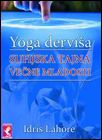 Yoga derviša - Sufijska tajna večne mladosti