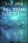 MOJ MOZAK - pozornica njihovih misli