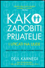 Kako zadobiti prijatelje i uticati na ljude