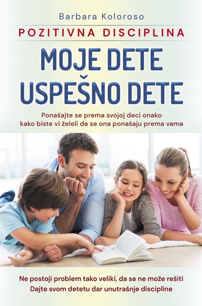 Moje dete uspešno dete - pozitivna disciplina