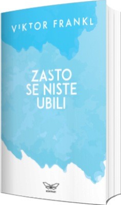 Zašto se niste ubili - traženje smisla življenja