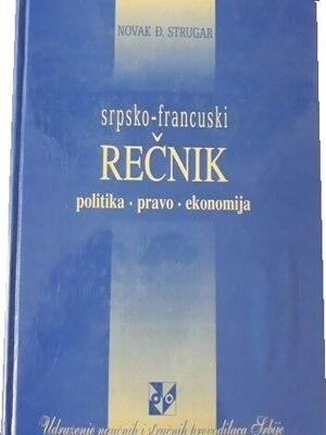 Srpsko - francuski rečnik (politika, pravo, ekonomija)