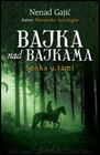 Bajka nad bajkama - Senka u tami