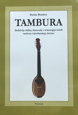 Tambura: Definicija oblika, dimenzije i tehnologija izrade tambura vojvođanskog sistema