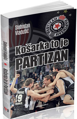 Košarka, to je Partizan - mit o Košarkaškom klubu Partizan