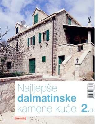 Najljepše dalmatinske kamene kuće II