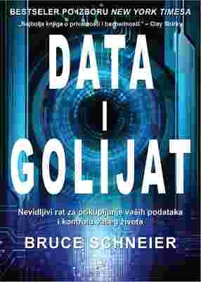 Data i Golijat - nevidljivi rat za prikupljanje vaših podataka i kontrolu vašeg života