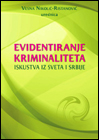 Evidentiranje kriminaliteta - iskustva iz sveta i Srbije