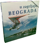 Monografija - U zagrljaju Beograda