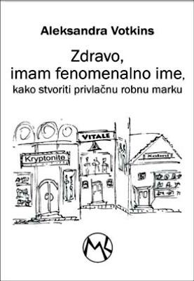 Zdravo, imam fenomenalno ime - kako stvoriti privlačnu robnu marku