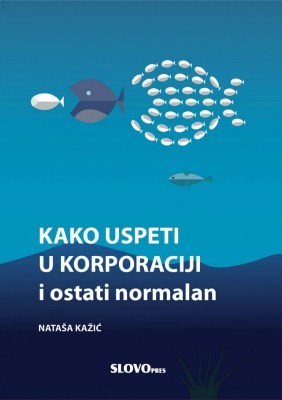 Kako uspeti u korporaciji i ostati normalan