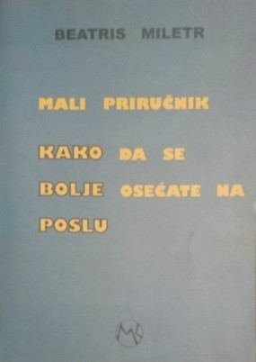 Mali priručnik - kako da se bolje osećate na poslu