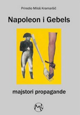 Napoleon i Gebels : majstori propagande