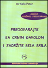 Pregovarajte sa crnim đavolom i zadržite bela krila