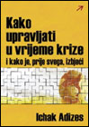 Kako upravljati u vreme krize i kako je, pre svega, izbeći