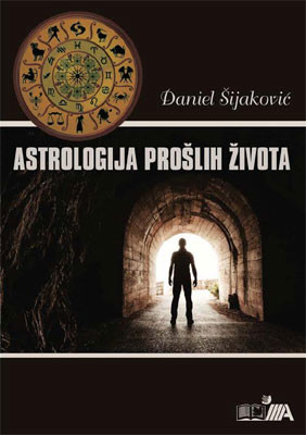 Astrologija prošlih života - modeli karme - juče, danas, sutra