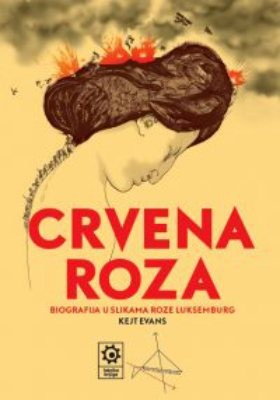 Crvena Roza - biografija u slikama Roze Luksemburg