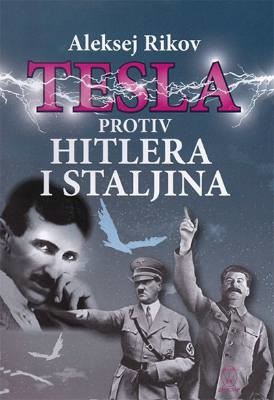 Tesla protiv Hitlera i Staljina