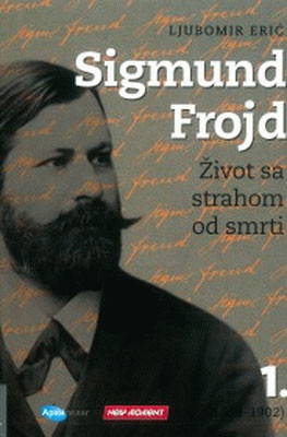 Sigmund Frojd - život sa strahom od smrti 1 (1856-1902)
