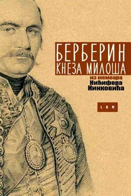 Berberin kneza Miloša - iz memoara Nićifora Ninkovića