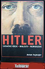 Hitler - ludačke ideje, bolesti, perverzije