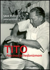 Tito - fascinacije hedonizmom