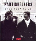 Partibrejkers - Srce kuca tu je