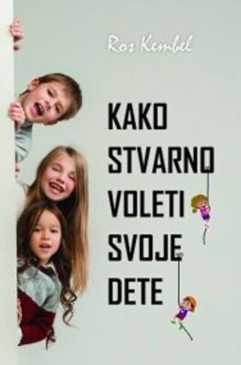 Kako stvarno voleti svoje dete