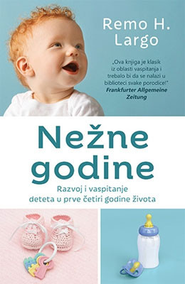 Nežne godine – Razvoj i vaspitanje deteta u prve četiri godine života