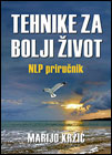 Tehnike za bolji život - NLP priručnik