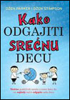 Kako odgajiti srećnu decu