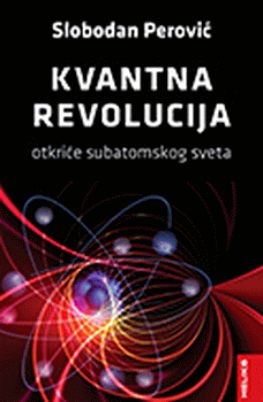 Kvantna revolucija - otkriće subatomskog sveta