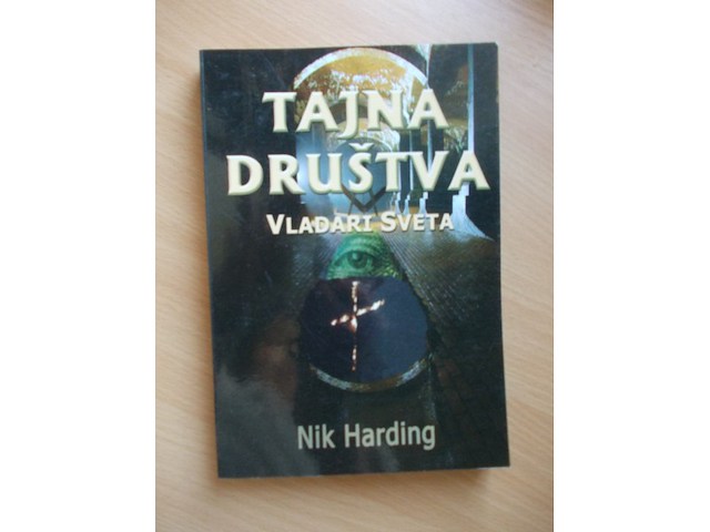 TAJNA DRUŠTVA - VLADARI SVETA - Nik Harding