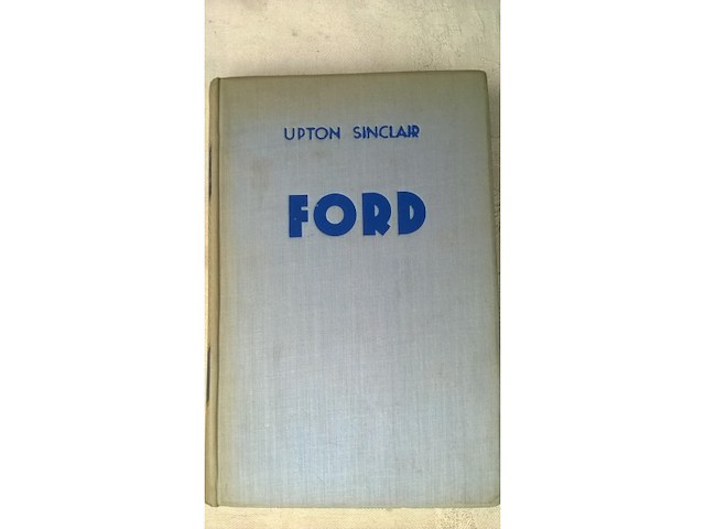 Knjiga: Ford,(o licnosti Forda) izdanje HKN 1938. god.