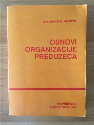 Osnovi organizacije preduzeća - Dr Ž. Kostić