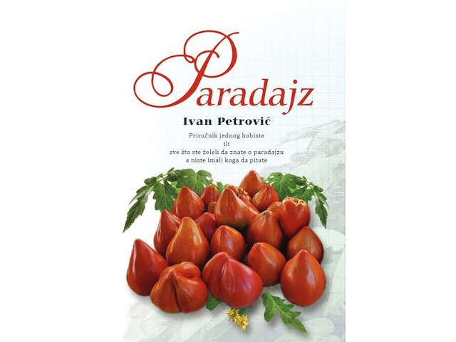 Paradajz - priručnik jednog hobiste