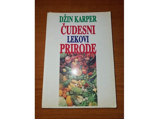 Čudesni lekovi prirode - Džin Karper