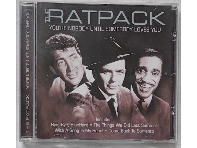 The RATPACK - You`re nobody until somebody loves you