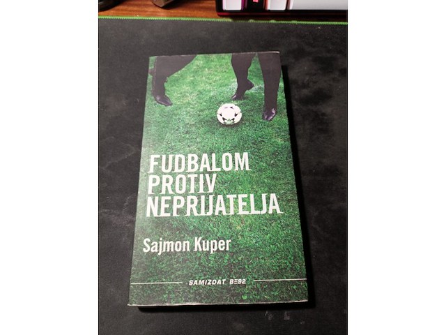 Fudbalom protiv neprijatelja - Sajmon Kuper