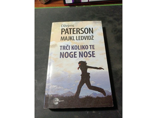 Trči koliko te noge nose - Džejms Paterson