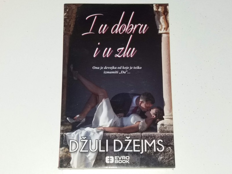 DŽULI DŽEJMS - I U DOBRU I U ZLU