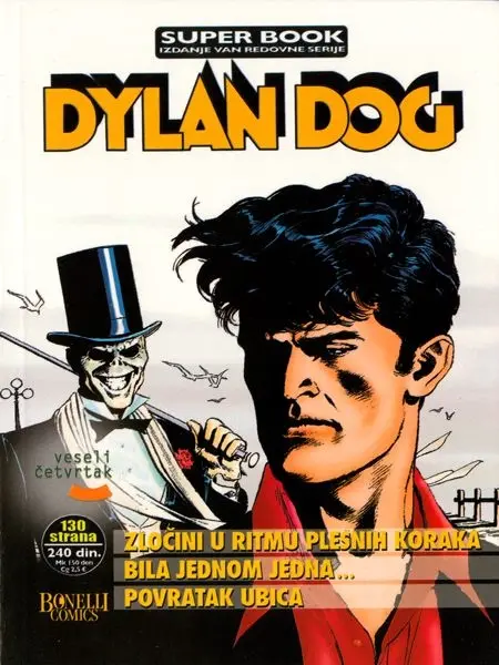 Veseli Četvrtak DYLAN DOG Super book 5 - ZLOČINI U RITMU PLESNIK KORAKA - BILA JEDNOM JEDNA... - POVRATAK UBICA